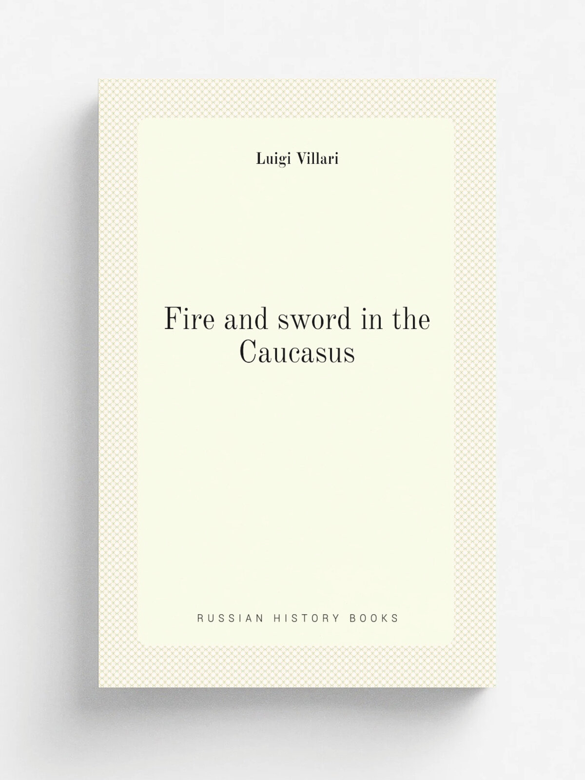 Fire and sword in the Caucasus