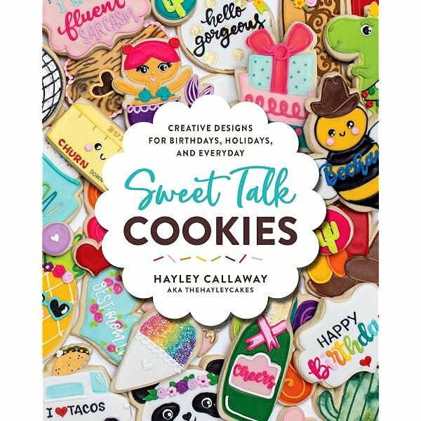 Sweet Talk Cookies: Creative Designs for Birthdays, Holidays, and Everyday，Reprinted paperback book