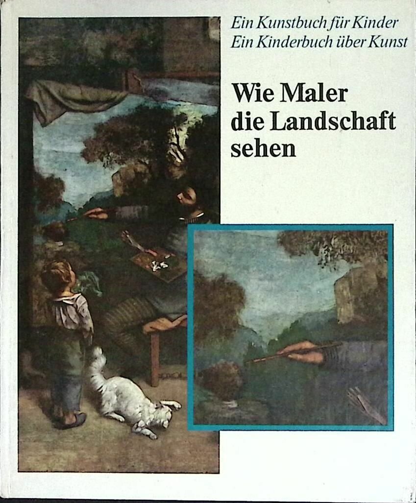 Книга Как художники видят пейзаж 1973 Детская книга об искусстве Германия Твёрдая обл. 60 с. С цв ил