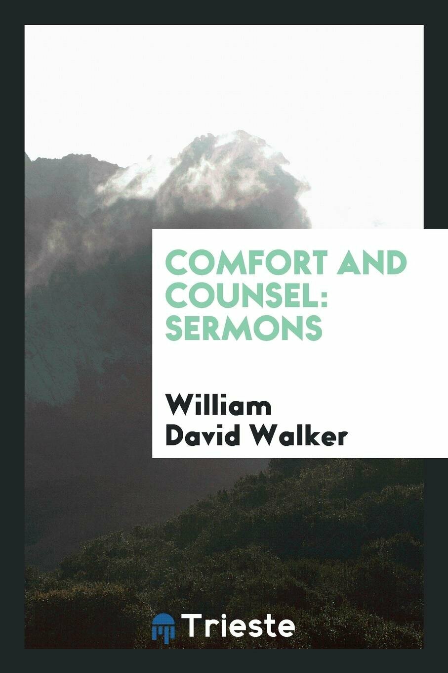 Comfort and Counsel. Sermons
