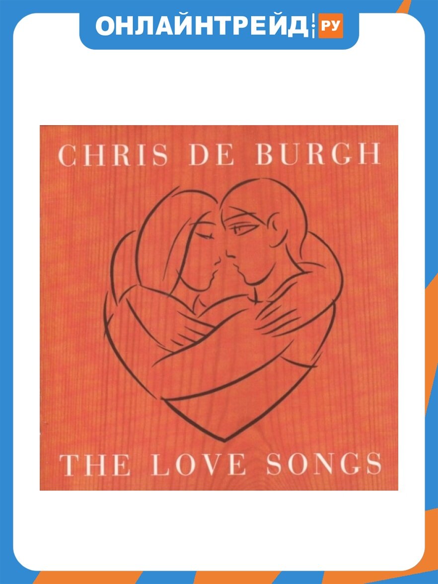 Компакт-диск EU Chris De Burgh - The Love Songs
