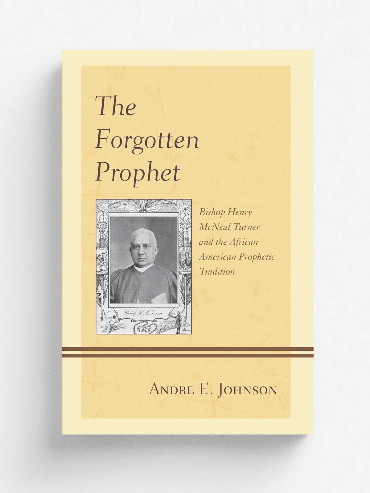 Forgotten Prophet. Bishop Henrypb | Andre E. Johnson | Rowman & Littlefield Publishers, Inc, 2014 | Английский язык