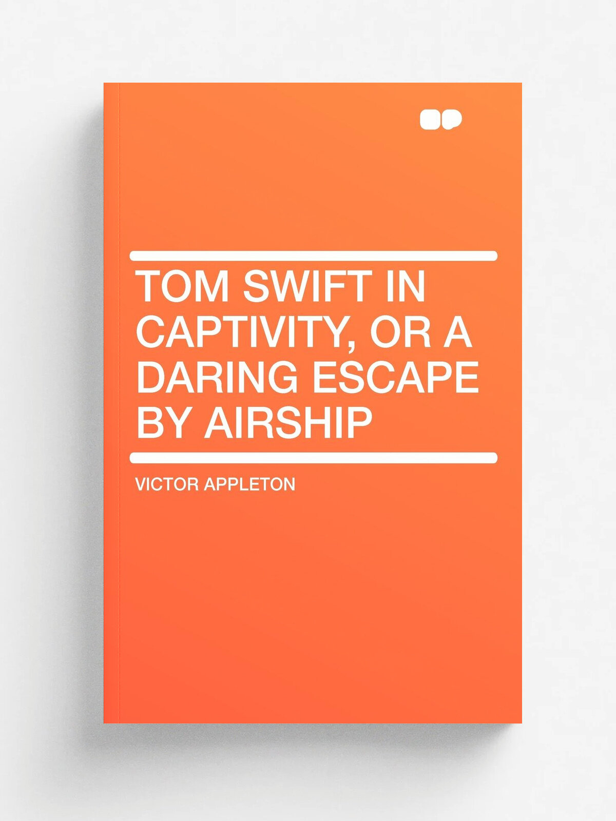 Tom Swift in Captivity, or a Daring Escape by Airship