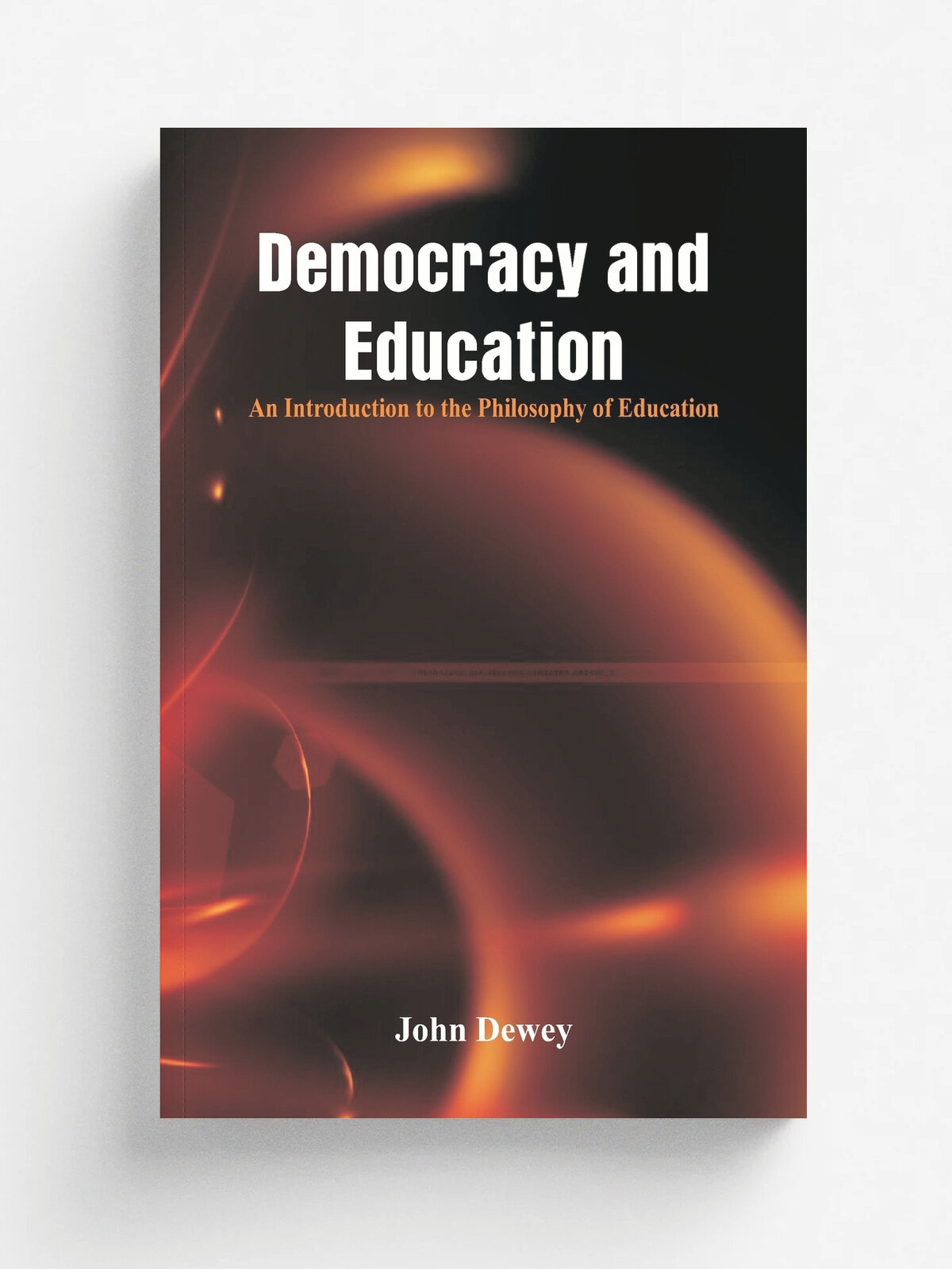 Democracy and Education. An Introduction to the Philosophy of Education