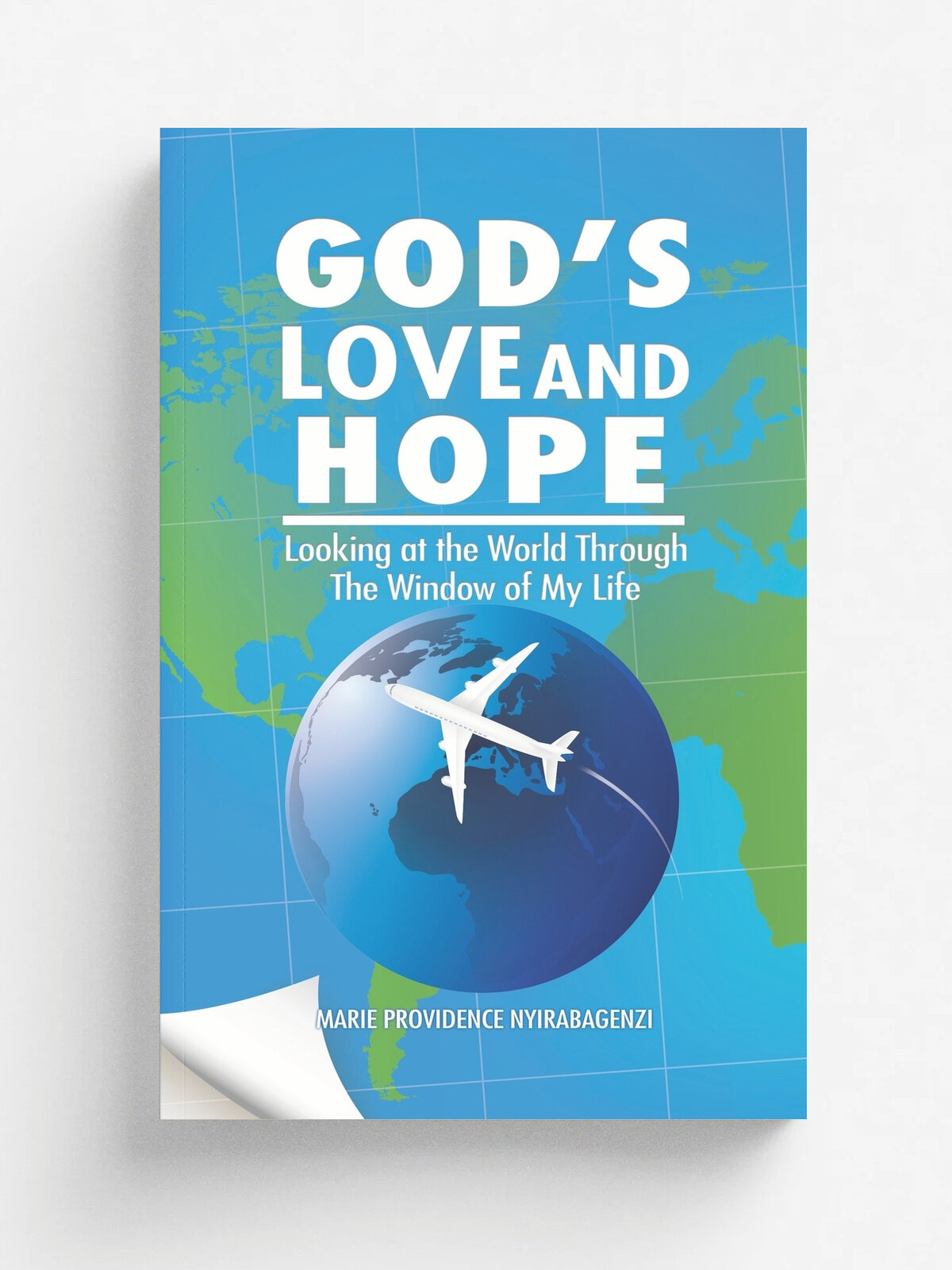 God's Love and Hope. Looking at the World Through The Window of My Life