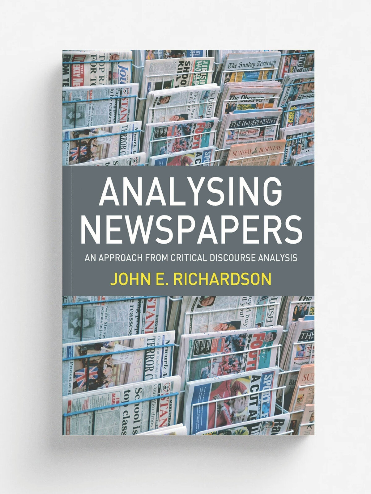 Analysing Newspapers. An Approach from Critical Discourse Analysis