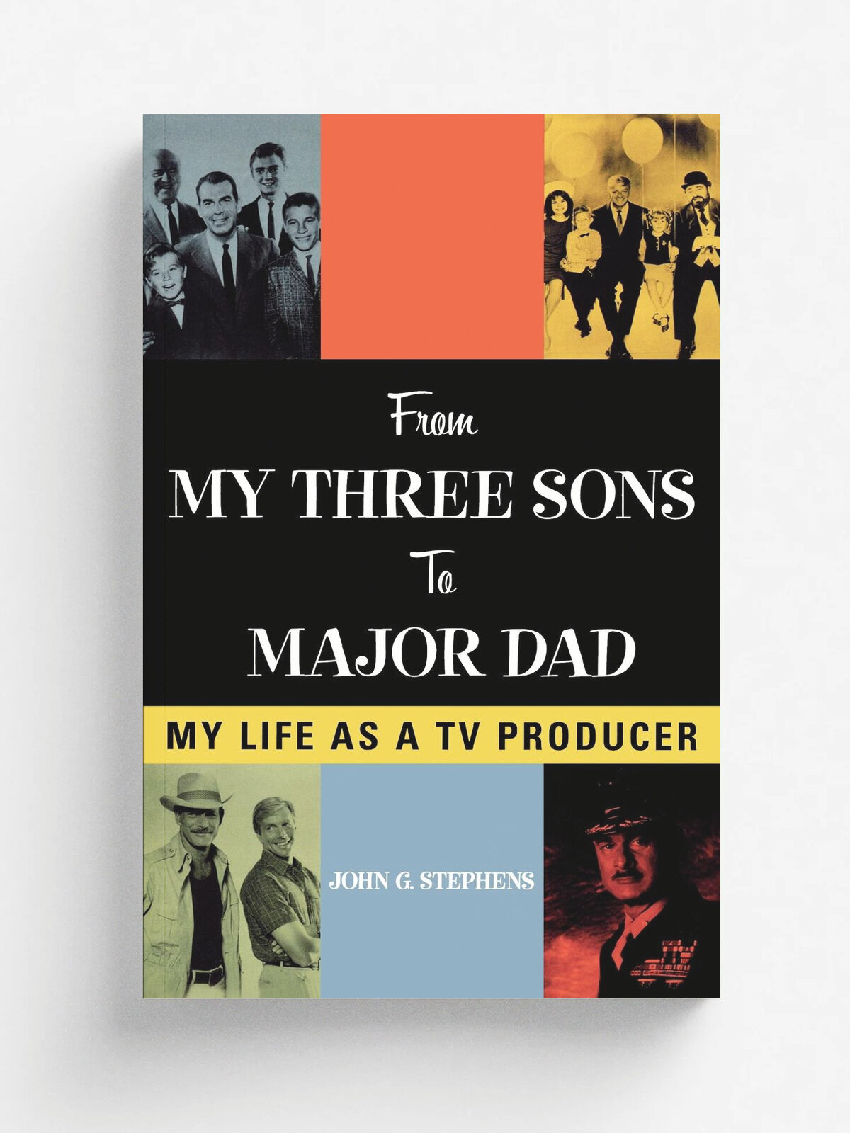 From My Three Sons to Major Dad. My Life as a TV Producer