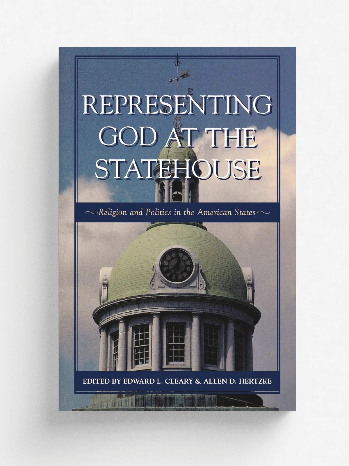 Representing God at the Statehouse. Religion and Politics in the American States