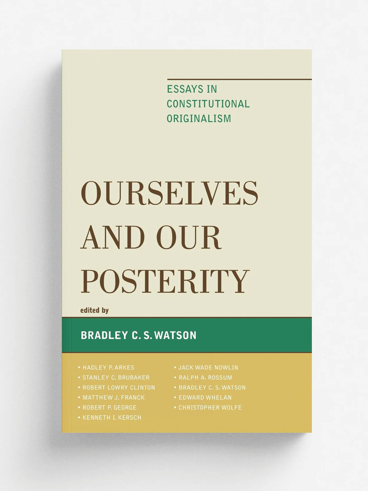 Ourselves and Our Posterity. Essays in Constitutional Originalism
