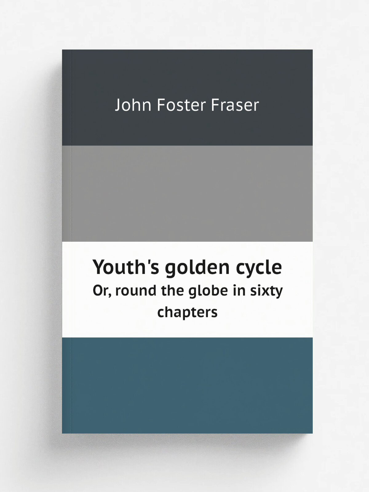 Youth's golden cycle. Or, round the globe in sixty chapters