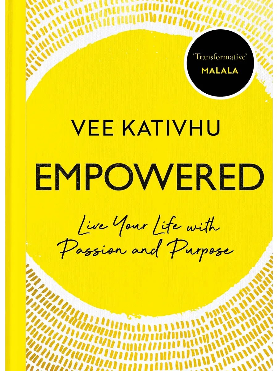 Empowered. Live Your Life with Passion and Purpose