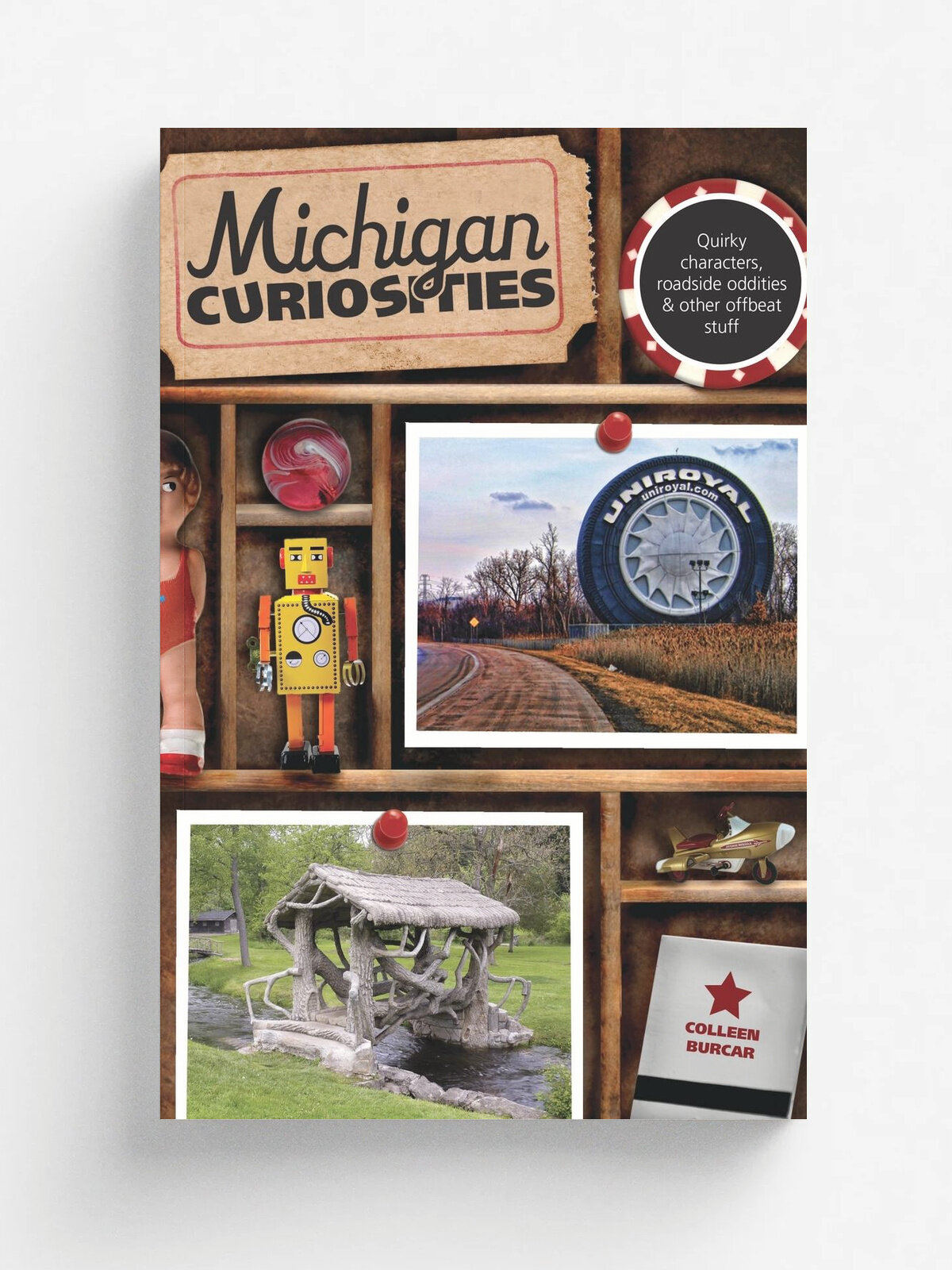 Michigan Curiosities. Quirky Cpb | Colleen Burcar | Rowman & Littlefield Publishers, Inc, 2012 | Английский язык