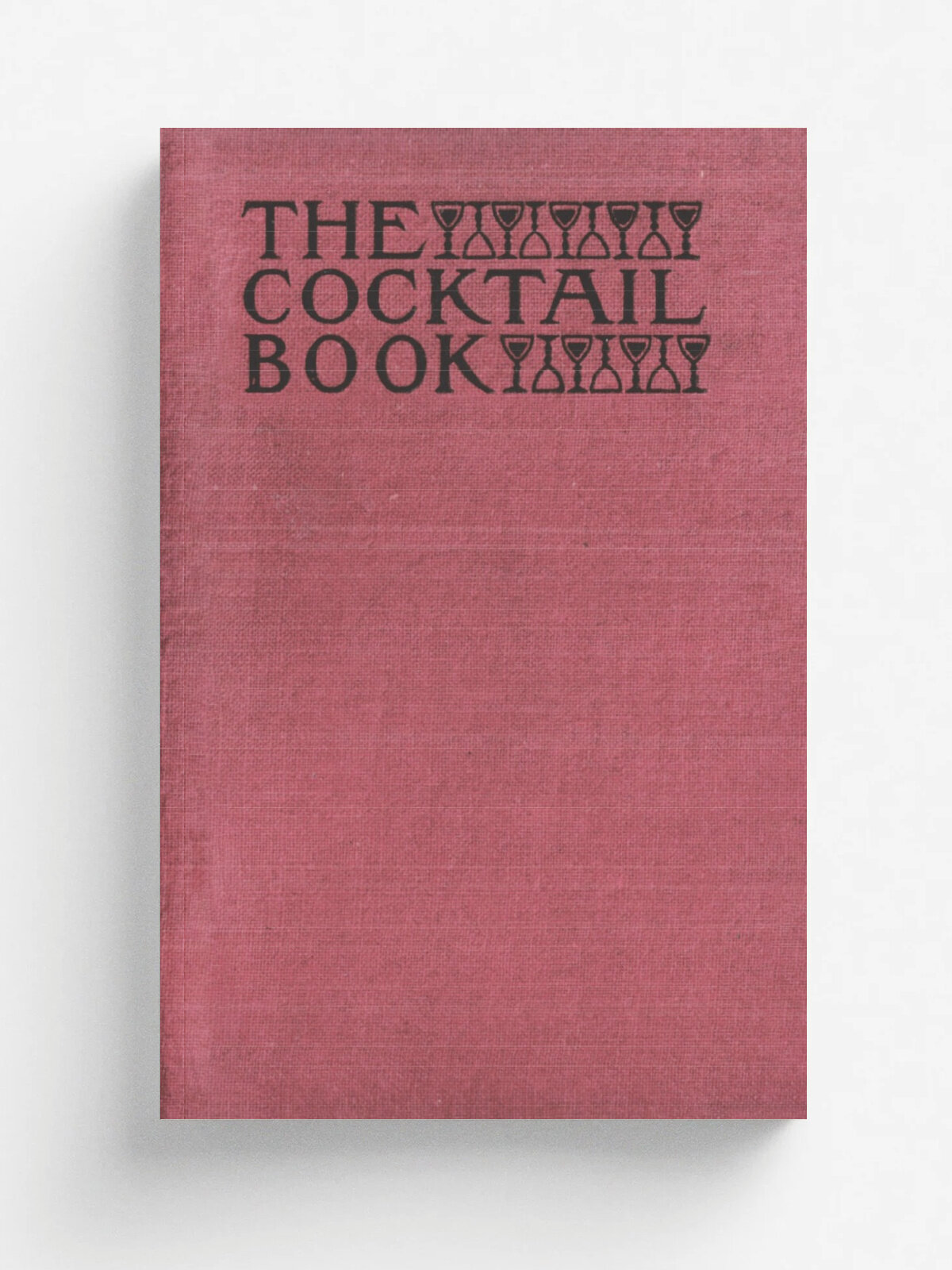 The Cocktail Book 1926 Reprint. A Sideboard Manual for Gentlemen