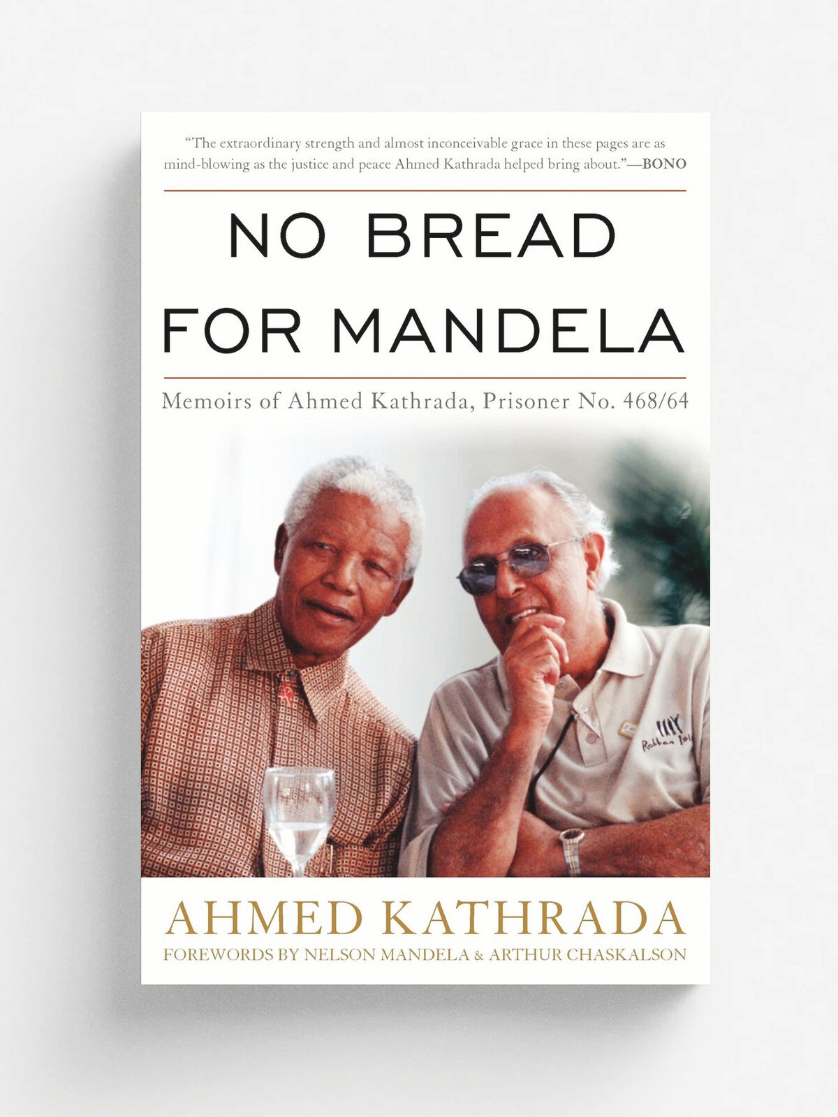 No Bread for Mandela. Memoirs of Ahmed Kathrada, Prisoner No. 468/64