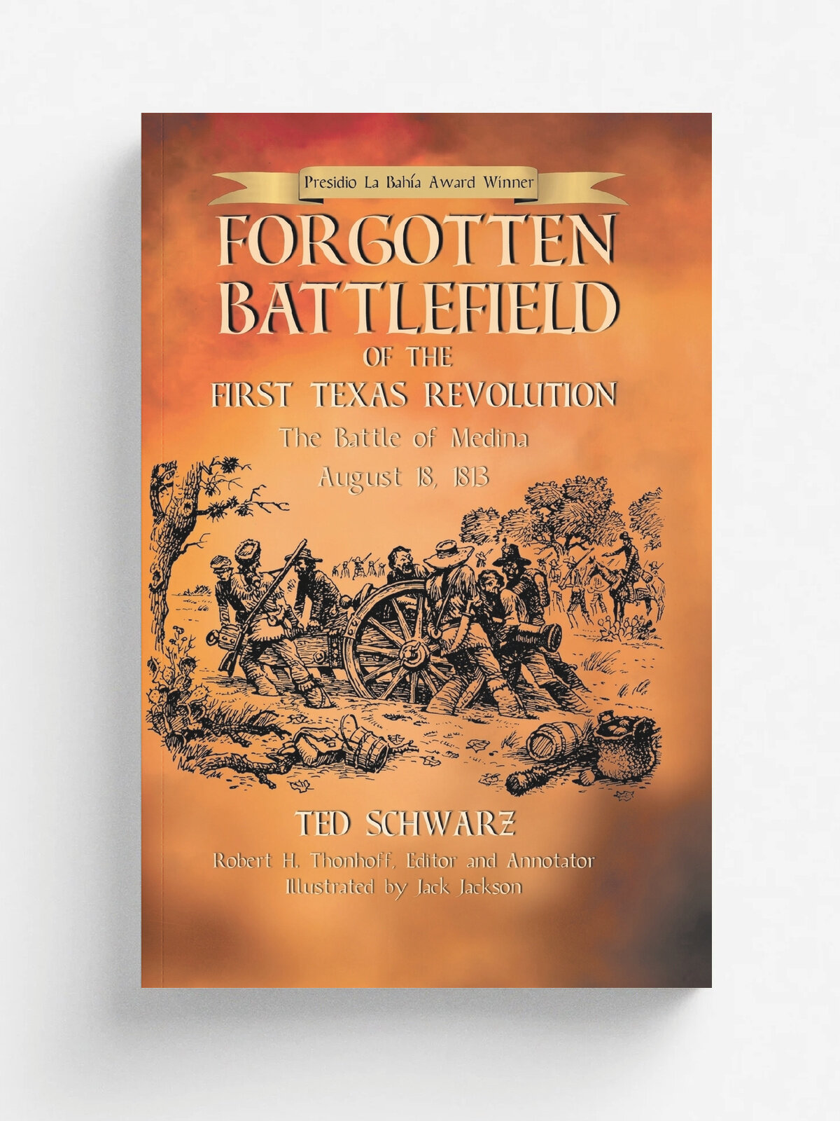 Forgotten Battlefield of the First Texas Revolution. The First Battle of Medina August 18, 1813