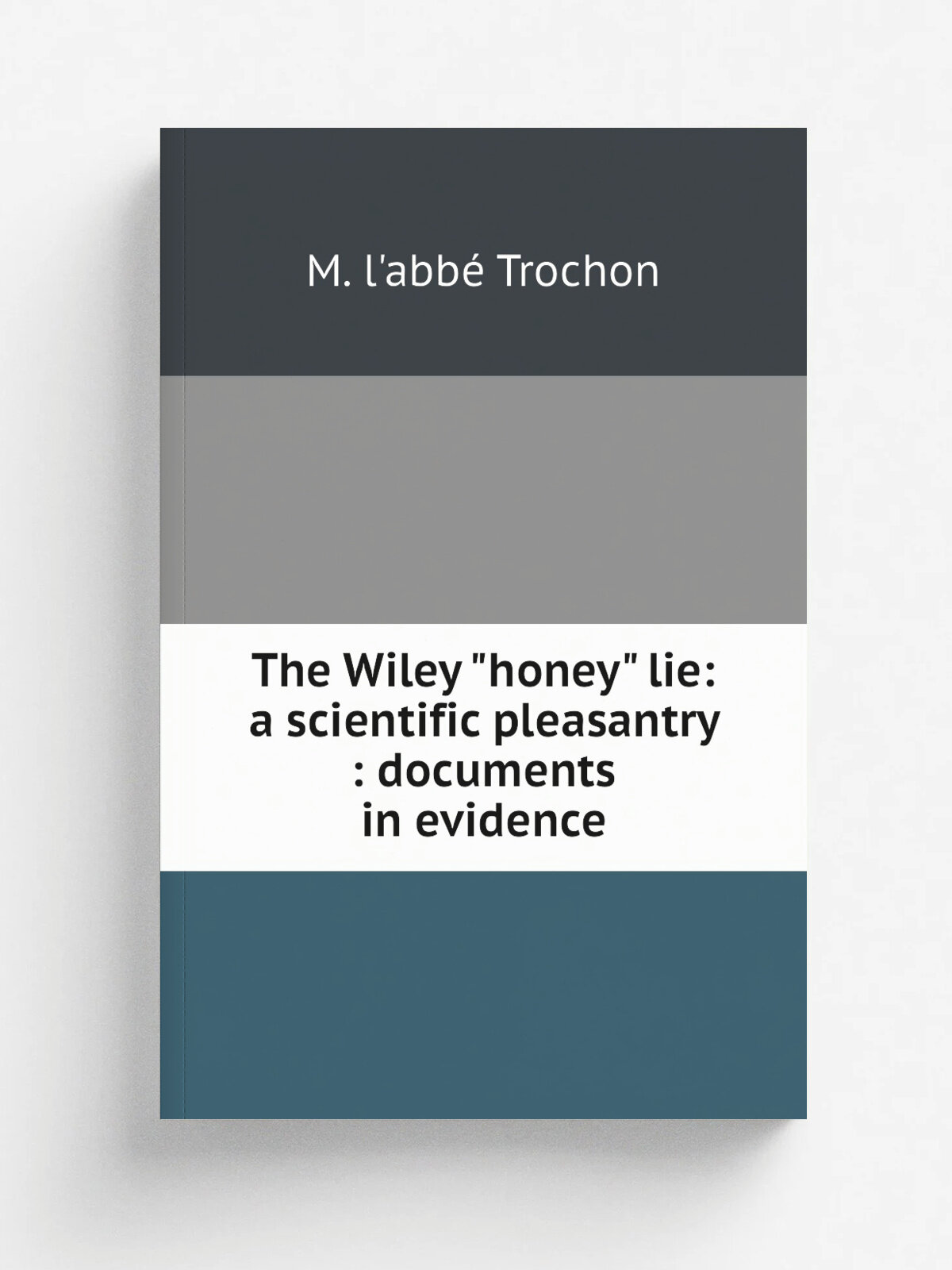 The Wiley "honey" lie: a scientific pleasantry : documents in evidence