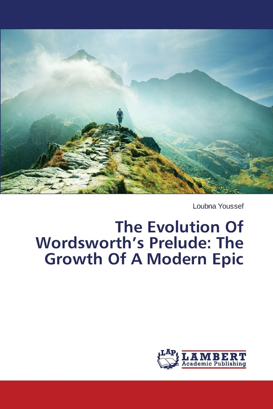 The Evolution Of Wordsworth's Prelude. The Growth Of A Modern Epic