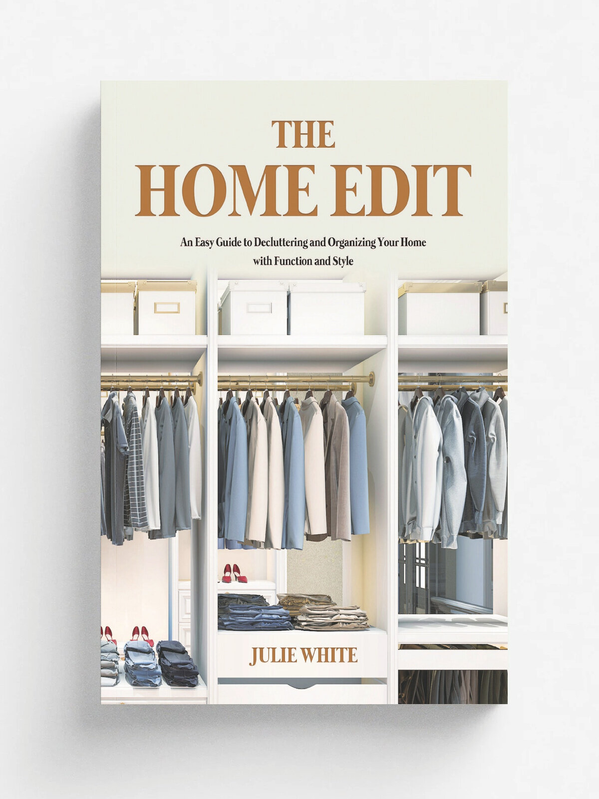 The Home Edit. An Easy Guide to Decluttering and Organizing Your Home with Function and Style