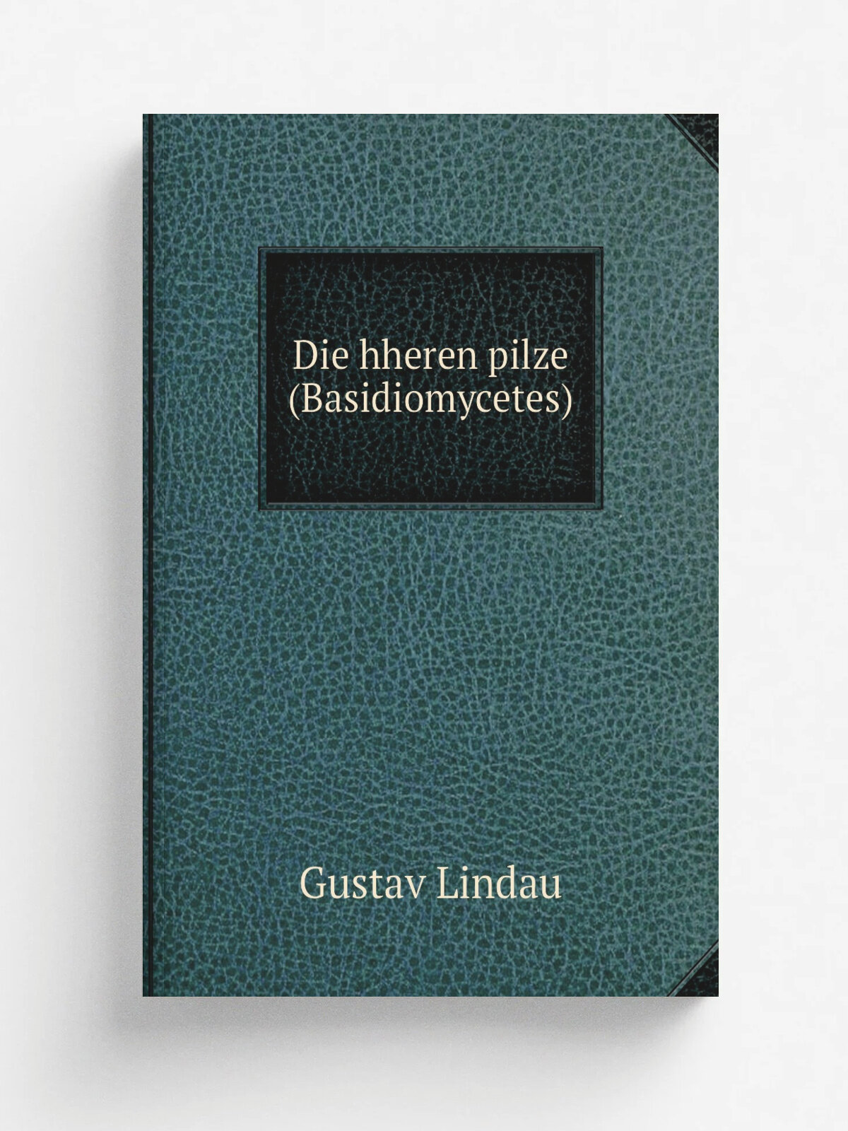 Die hheren pilze (Basidiomycetes) | Gustav Lindau | 1911 | Berlin, J. Springer | Репринт