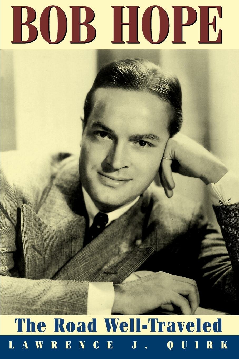 Bob Hope. The Road Well-Traveled