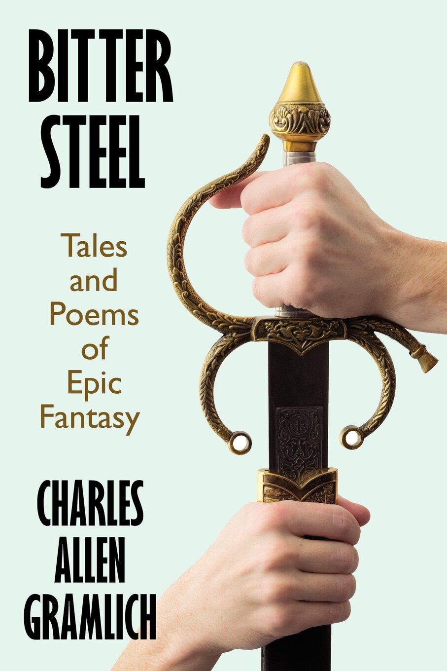 Bitter Steel. Tales and Poems of Epic Fantasy