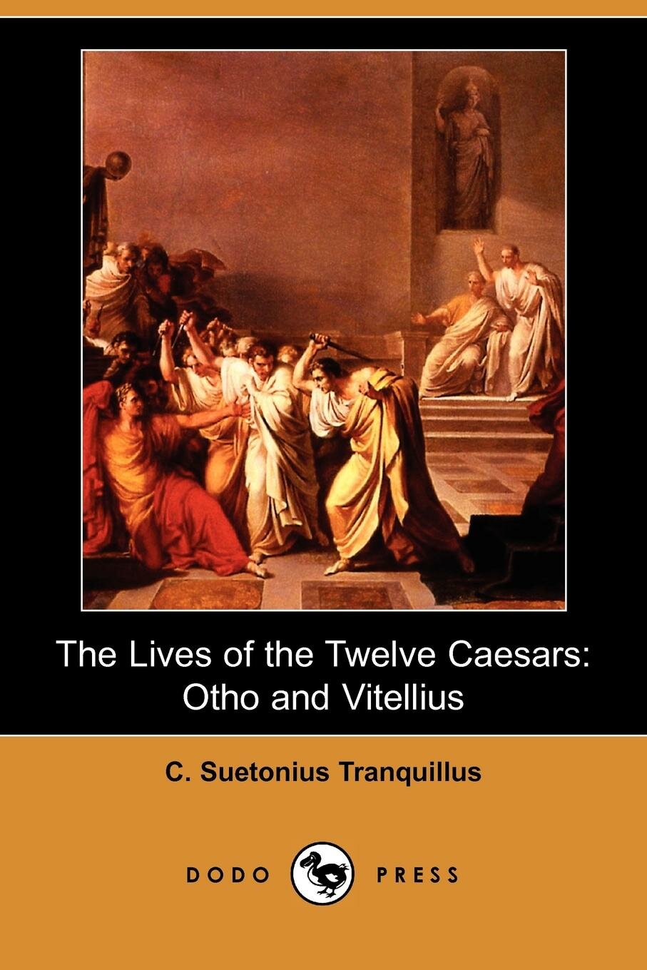 The Lives of the Twelve Caesars. Otho and Vitellius (Dodo Press)
