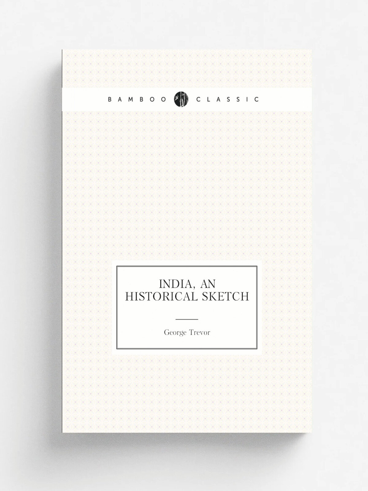 India, an Historical Sketch