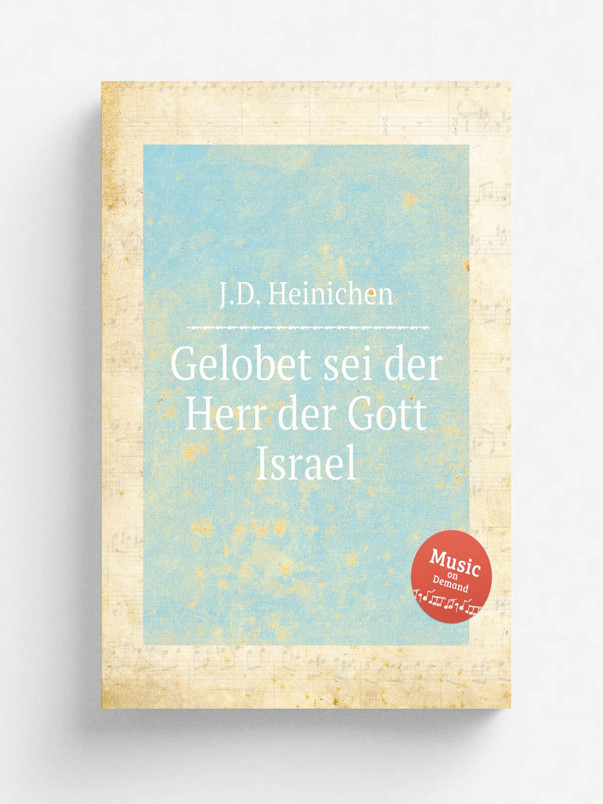 Gelobet sei der Herr der Gott Israel | J.D. Heinichen | Репринт