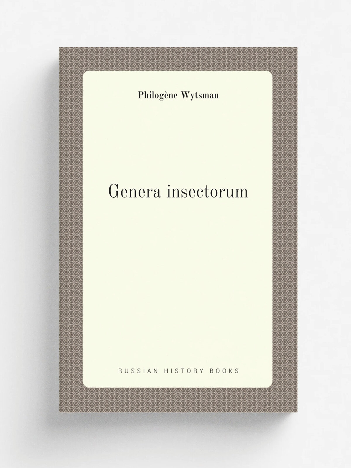 Genera insectorum | Philog.ne Wytsman | 1902 | Bruxelles : Chez M.P. Wytsman | Репринт