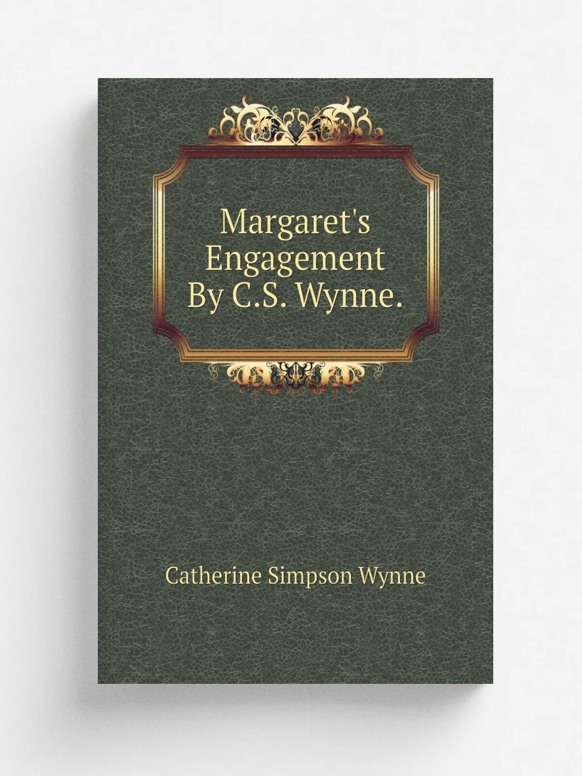 Margaret's Engagement By C.S. Wynne.