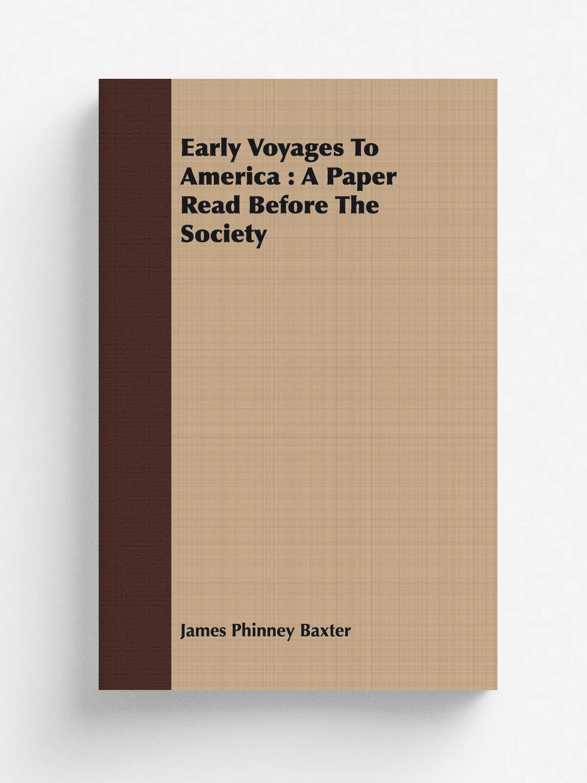 Early Voyages To America. A Paper Read Before The Society