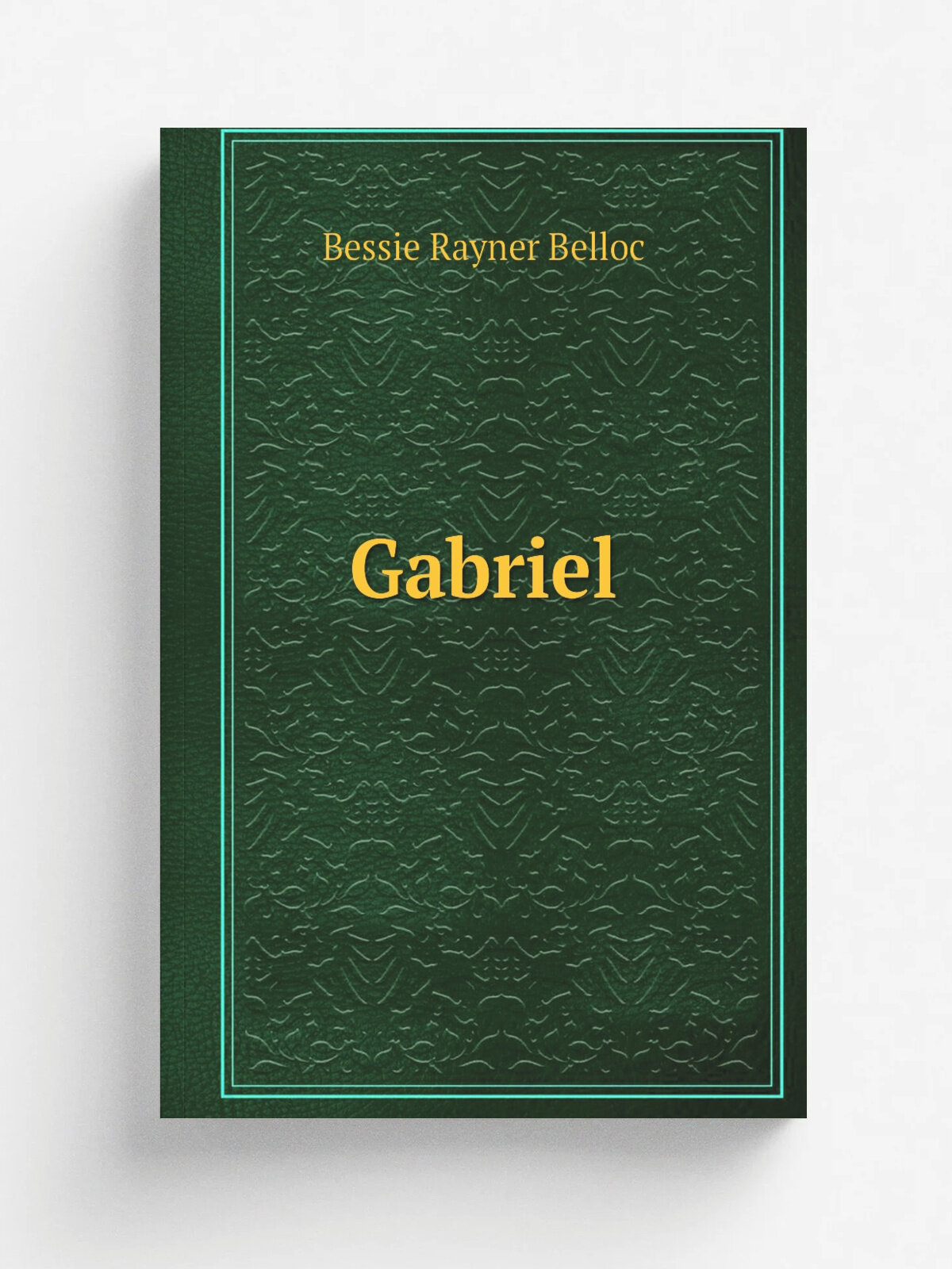 Gabriel | Bessie Rayner Belloc | Репринт