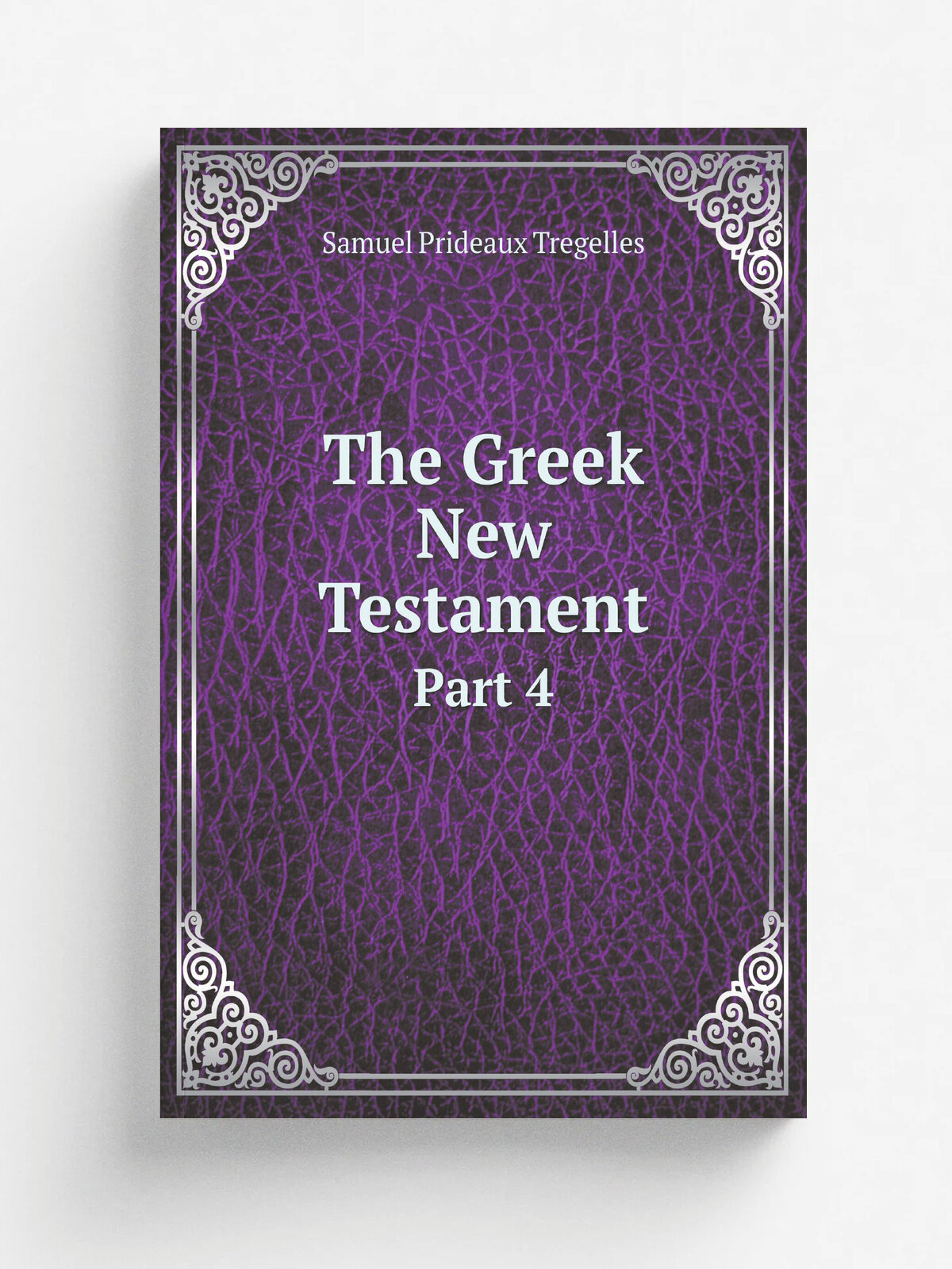 The Greek New Testament. Part 4