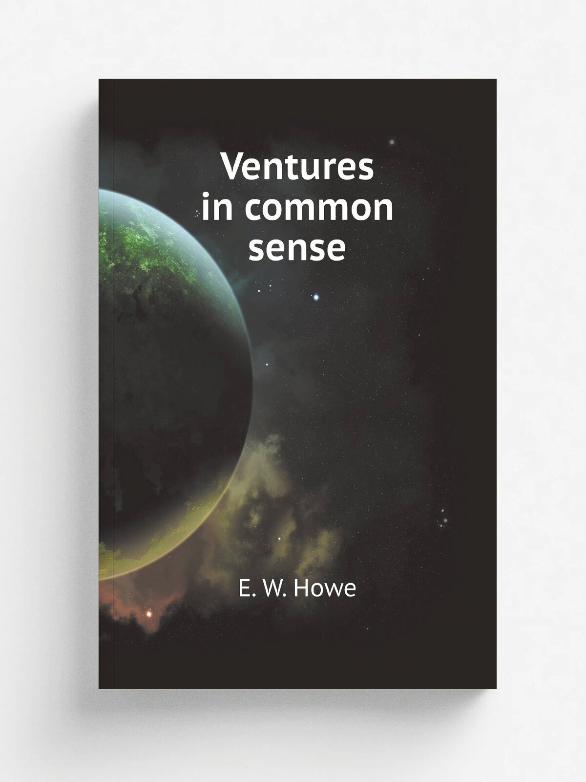 Ventures in common sense