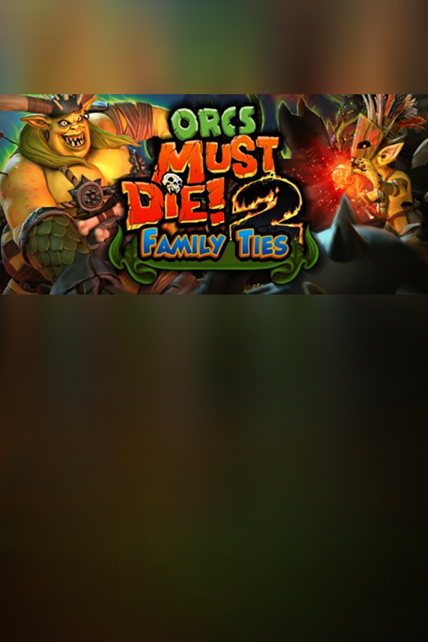 Orcs Must Die! 2 Family Ties Booster Pack DLC, РФ + СНГ