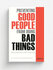 Preventing Good People From Doing Bad Things. Implementing Least Privilege