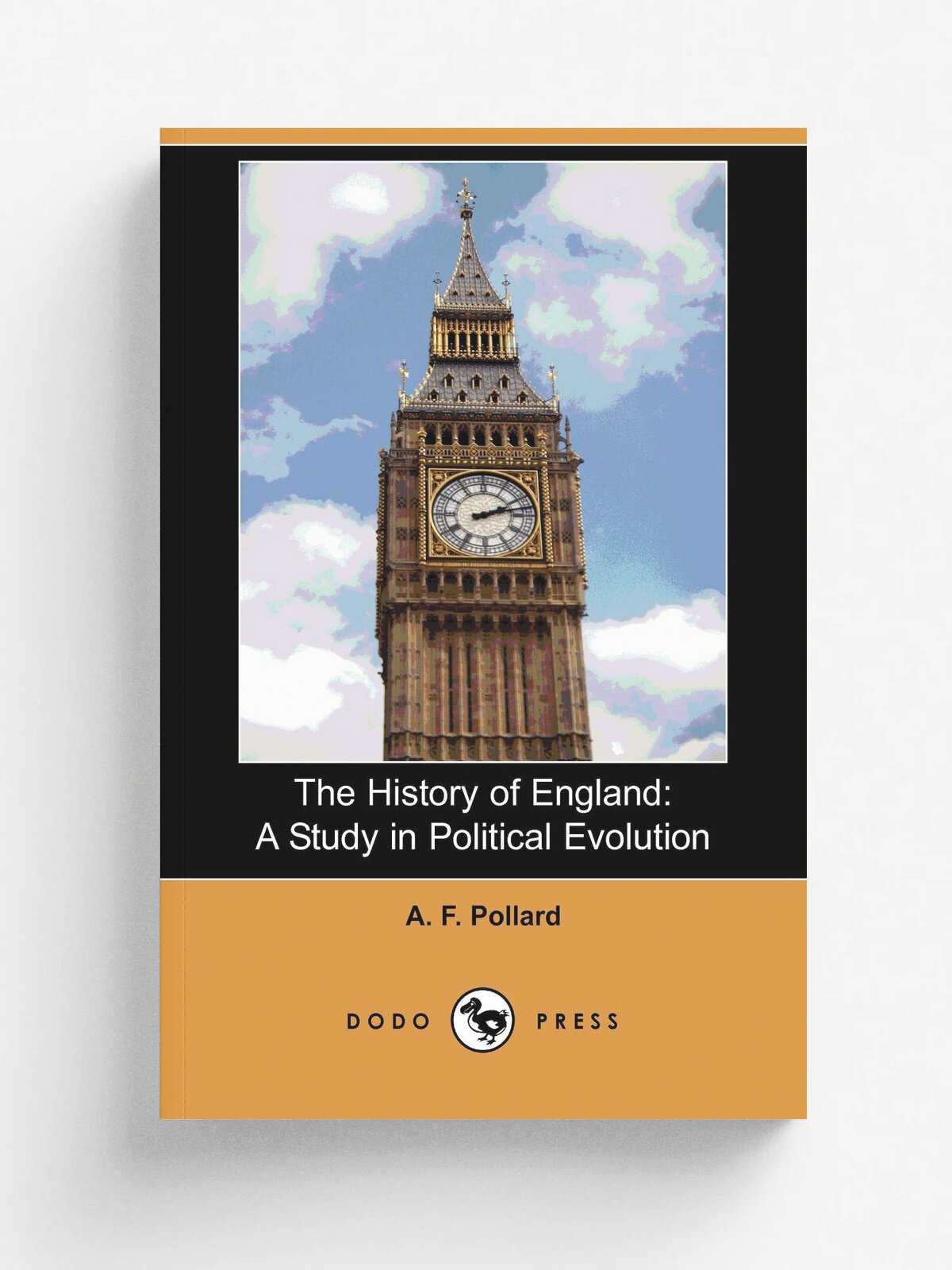 The History of England. A Study in Political Evolution (Dodo Press)