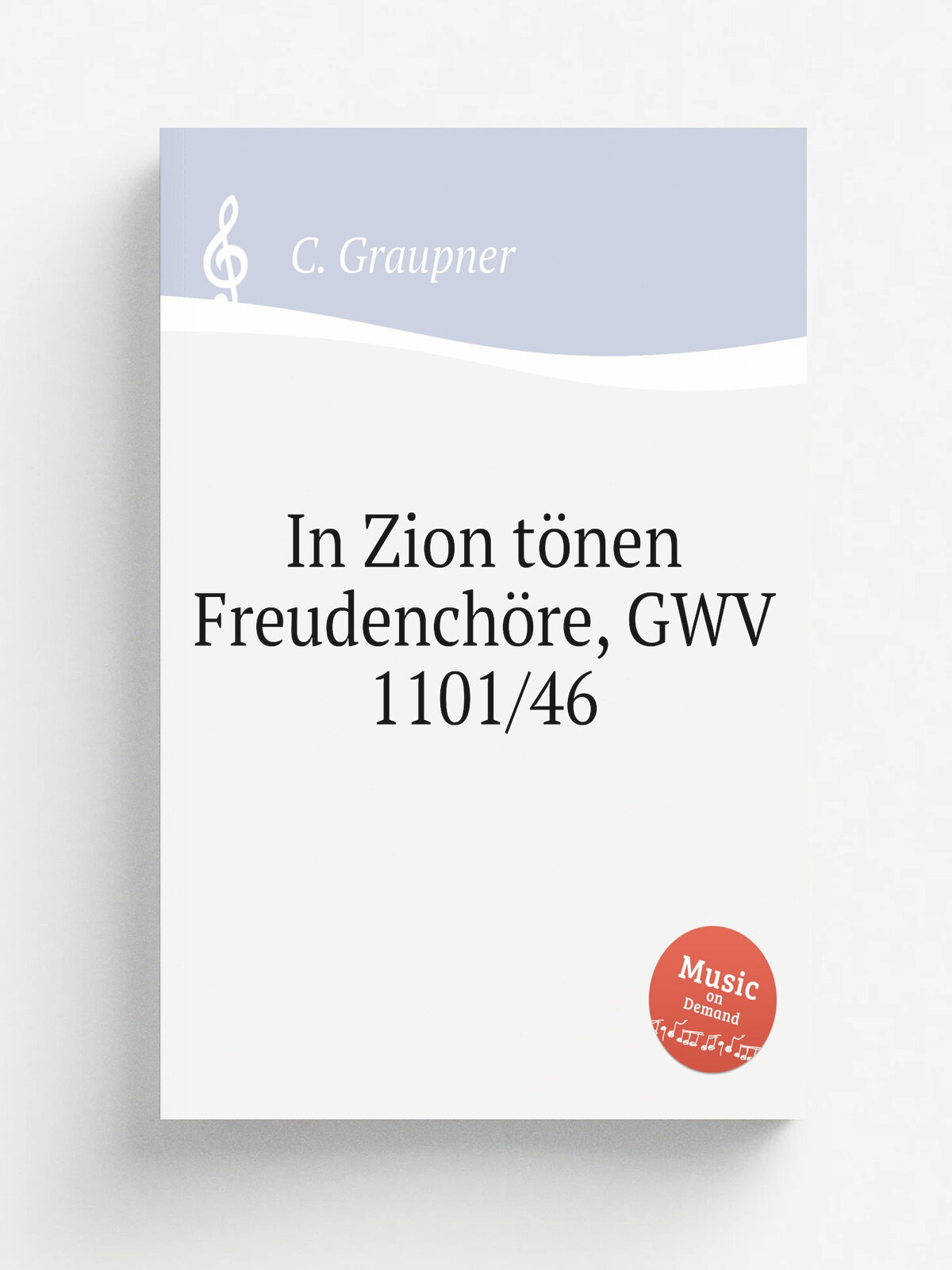 In Zion t.nen Freudench.re, Gwv 1101/46 | C. Graupner | 1746 | Репринт