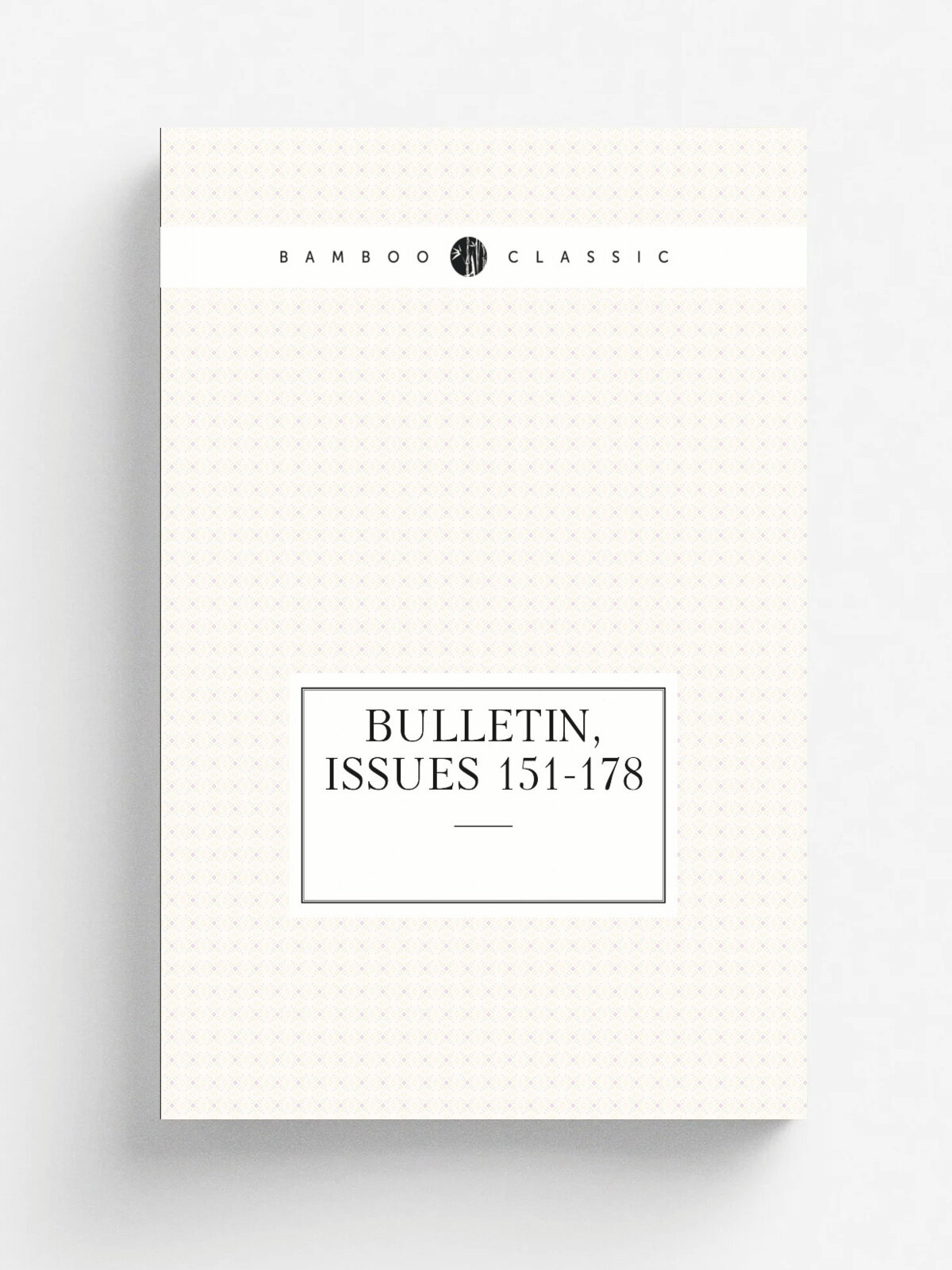 Bulletin, Issues 151-178
