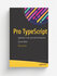 Pro TypeScript. Application-Scale JavaScript Development