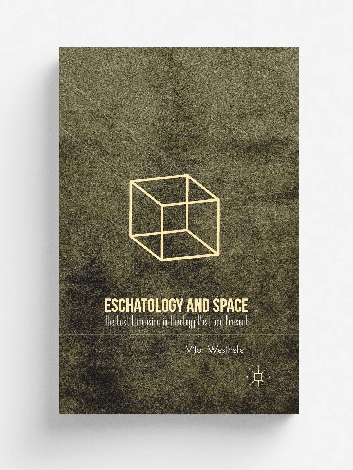 Eschatology and Space. The Lost Dimension in Theology Past and Present