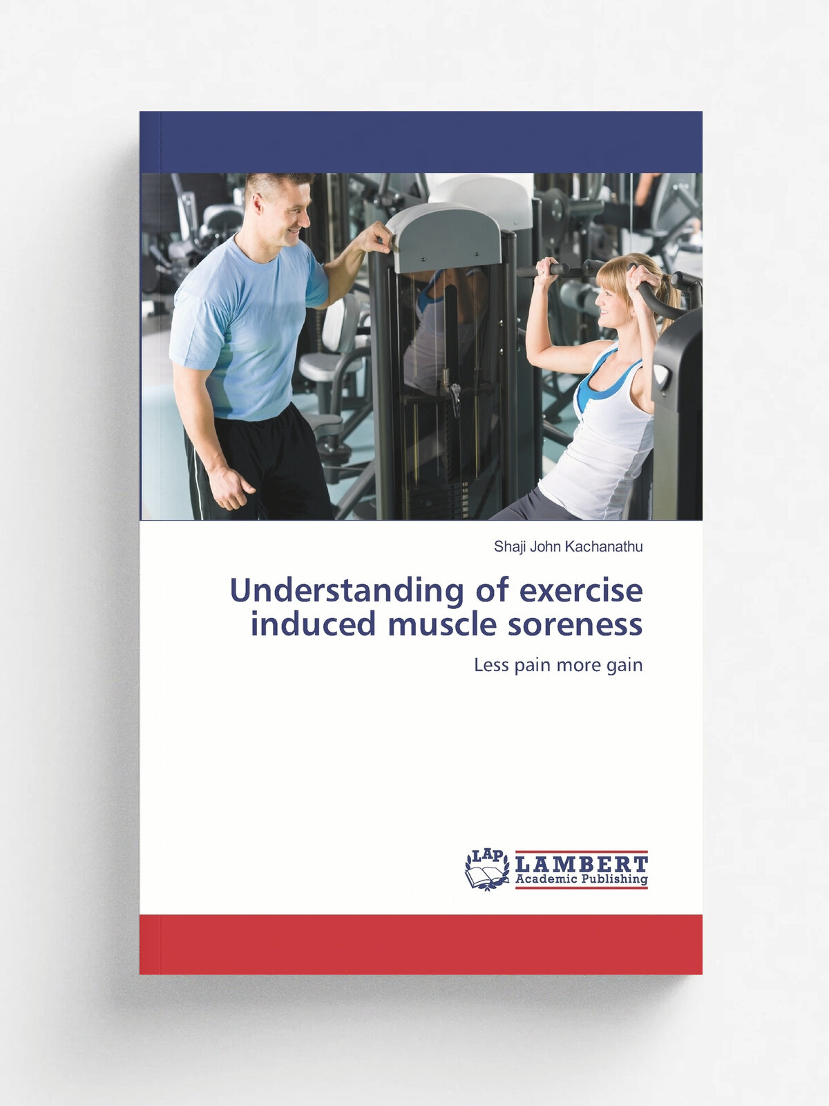 Understanding of exercise induced muscle soreness