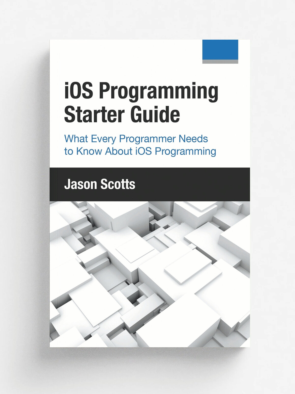 IOS Programming. Starter Guide: What Every Programmer Needs to Know About iOS Programming