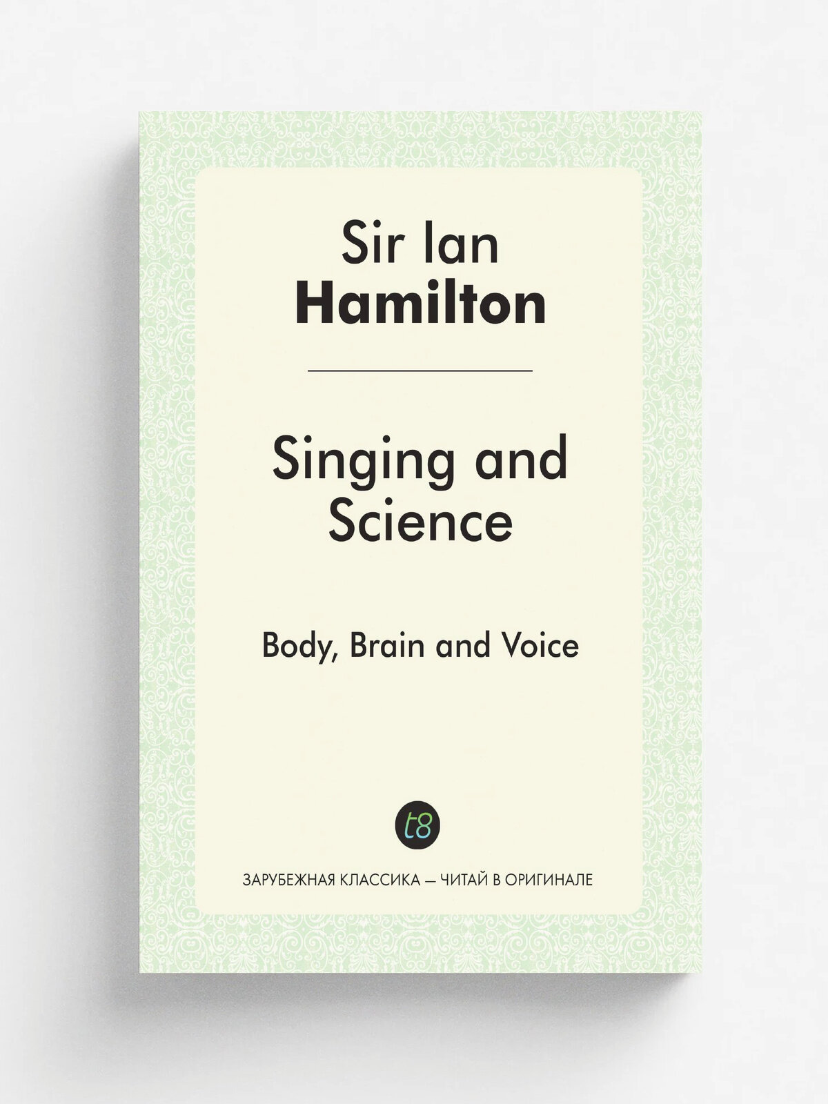 Singing and Science. Body, Brain and Voice