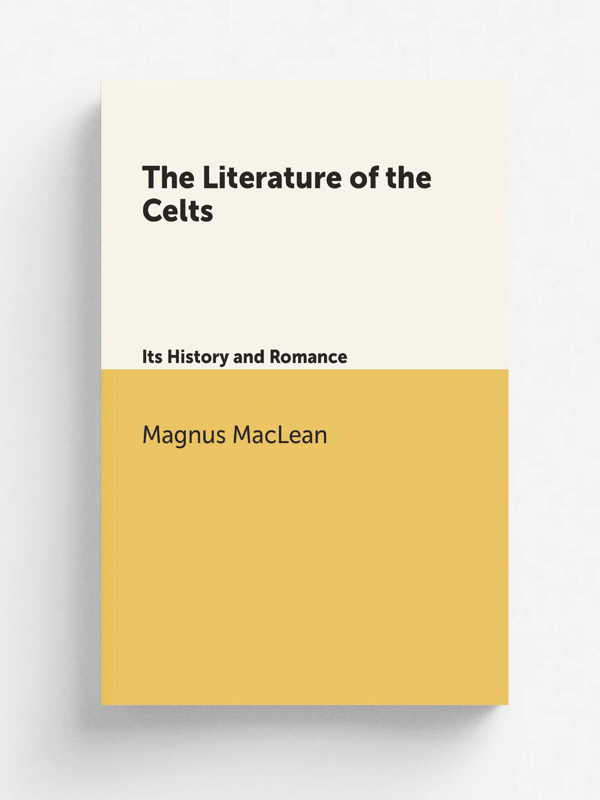 The Literature of the Celts. Its History and Romance