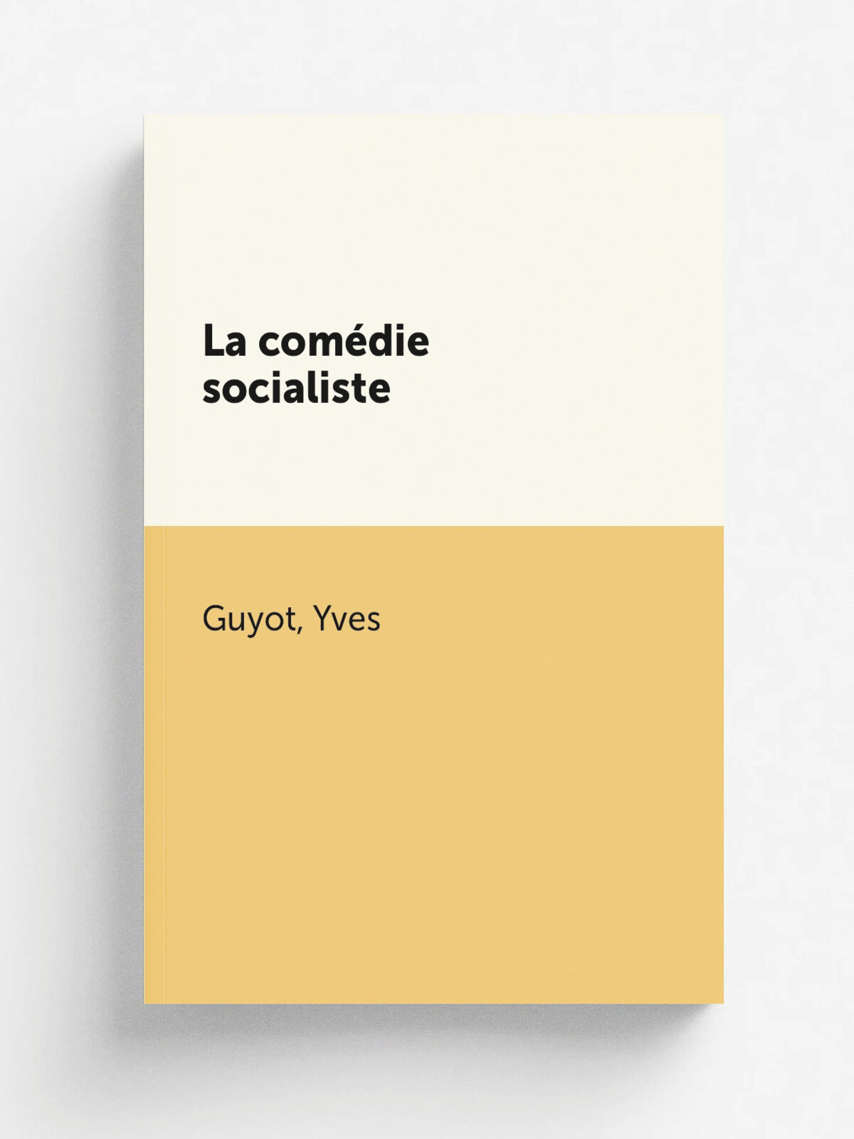 La com.die socialiste | Guyot Yves | 1897 | Paris : Charpentier | Репринт