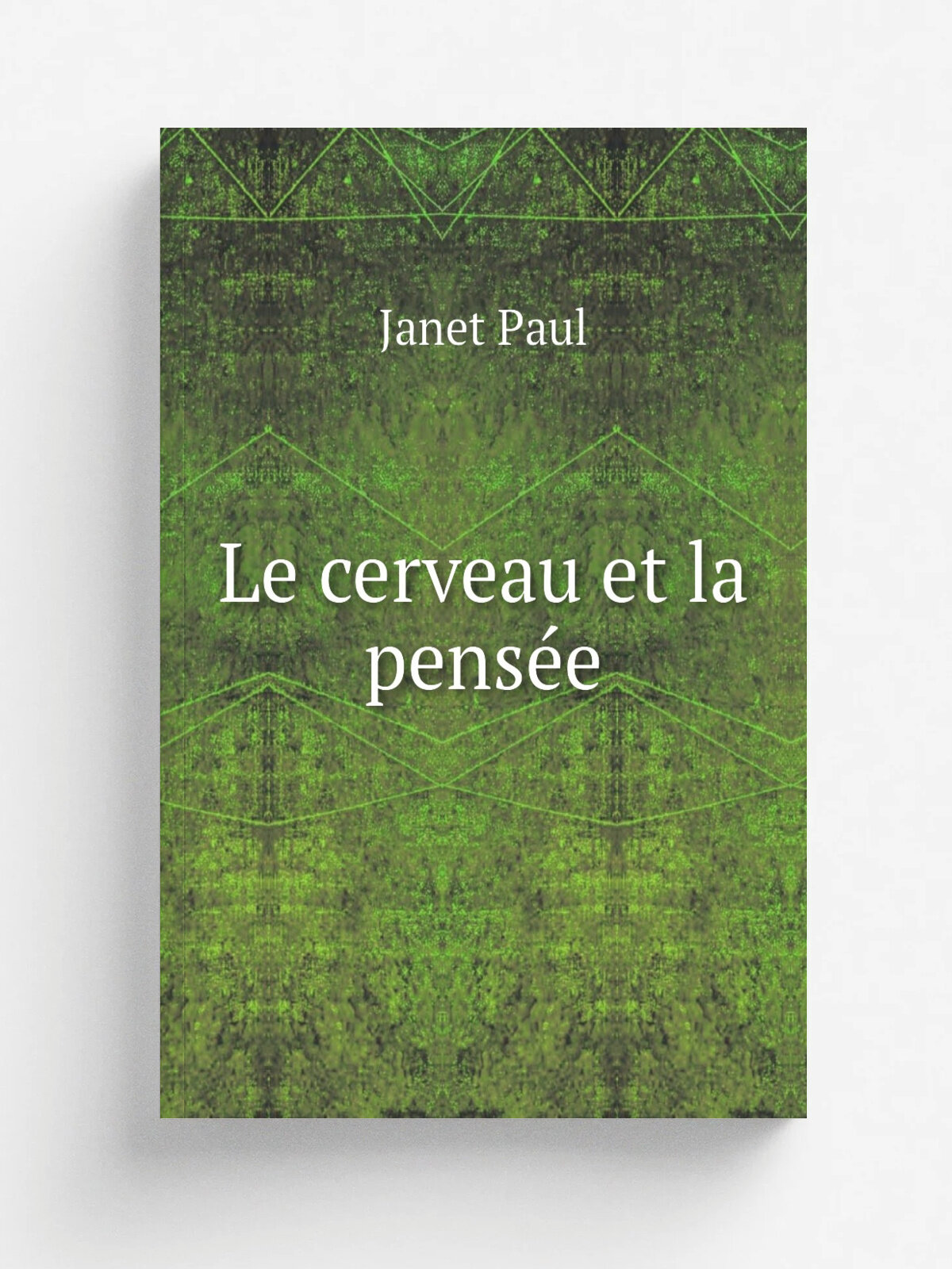 Le cerveau et la pens.e | Janet Paul | 1867 | Paris : G. Bailli.re | Репринт