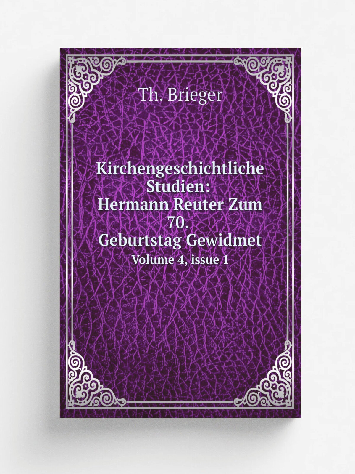 Kirchengeschichtliche Studien: Hermann Reuter Zum 70. Geburtstag Gewidmet. Volume 4. issue 1