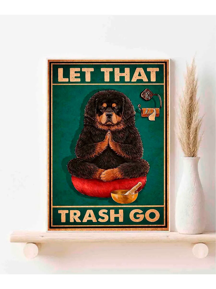 Тибетский мастиф, Let That Trash Go, Плакат 30x42см