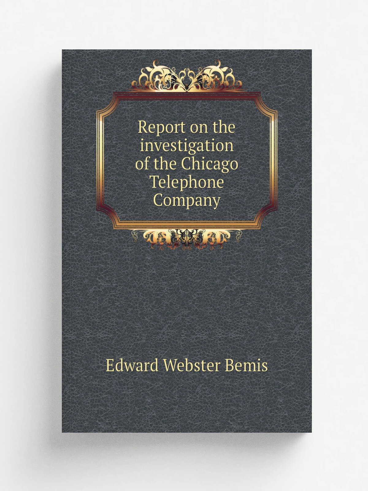 Report on the investigation of the Chicago Telephone Company